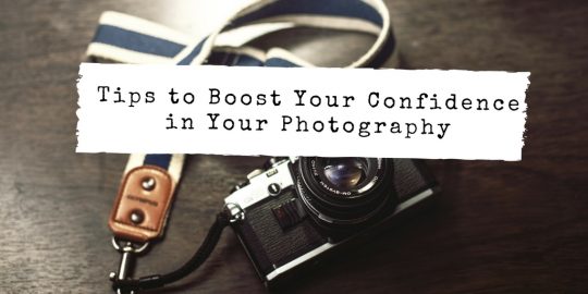 Tips to Boost Your Confidence in Your Photography - Fashion Photography ...
